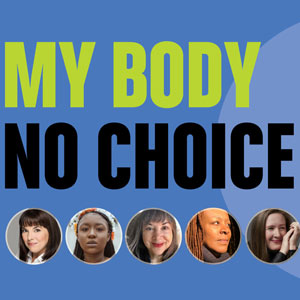 My Body No Choice-Arena Stage- dc